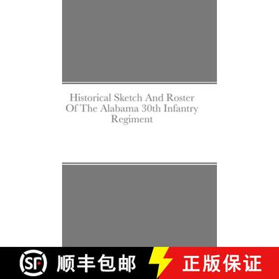 【3-4周达】精装 Historical Sketch And Roster Of The Alabama 30th Infantry Regiment [9781365394560]
