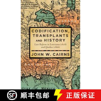 【3-4周达】精装 Codification, Transplants and History: Law Reform in Louisiana (1808) and Quebec (1866) [9781616195090]
