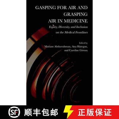 【3-4周达】Gasping for Air and Grasping Air in Medicine: Equity, Diversity, and Inclusion on the Medi... [9781804410349]