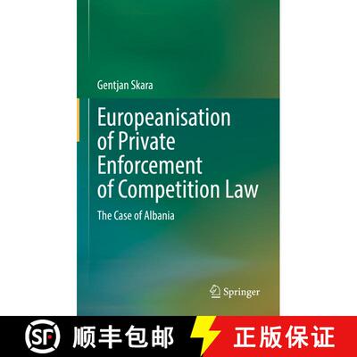 【3-4周达】精装 Europeanisation of Private Enforcement of Competition Law : The Case of Albania [9783030970338]