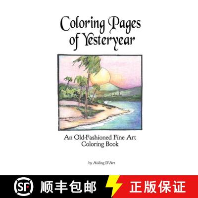 【3-4周达】Coloring Pages of Yesteryear: An Old-Fashioned Fine Art Coloring Book [9781889157016]