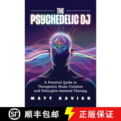 【3-4周达】The Psychedelic DJ: A Practical Guide to Therapeutic Music Curation and Psilocybin-Assiste... [9798998680618]