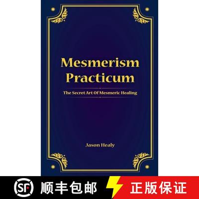 【3-4周达】Mesmerism Practicum, The Secret Art Of Mesmeric Healing [9798227744340]
