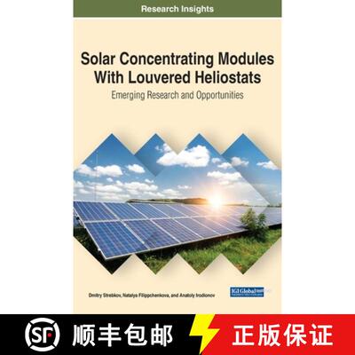 【3-4周达】精装 Solar Concentrating Modules With Louvered Heliostats: Emerging Research and Opportuni... [9781799842767]