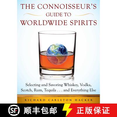 【3-4周达】精装 The Connoisseur's Guide to Worldwide Spirits: Selecting and Savoring Whiskey, Vodka, ... [9781510707160]