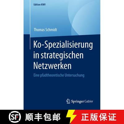 【3-4周达】Ko-Spezialisierung in strategischen Netzwerken : Eine pfadtheoretische Untersuchung (1. Au... [9783658236168]