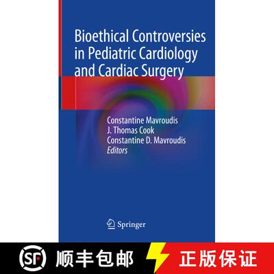 【3-4周达】精装 Bioethical Controversies in Pediatric Cardiology and Cardiac Surgery [9783030356590]