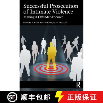 【3-4周达】Successful Prosecution of Intimate Violence: Making it Offender-Focused [9780367634452]