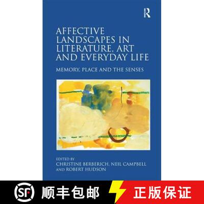 【3-4周达】精装 Affective Landscapes in Literature, Art and Everyday Life : Memory, Place and the Senses [9781472431790]