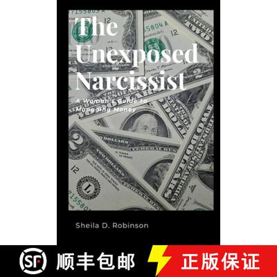 【3-4周达】The Unexposed Narcissist: A Woman's Guide to Managing Money [9781300748113]