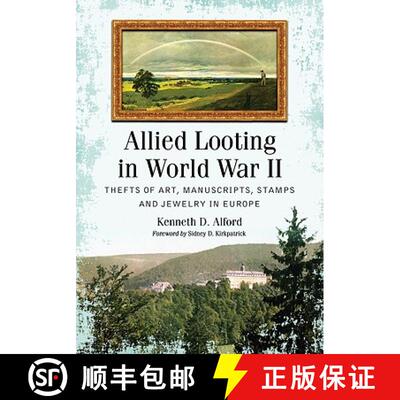 【3-4周达】Allied Looting in World War II : Thefts of Art, Manuscripts, Stamps and Jewelry in Europe [9780786460533]
