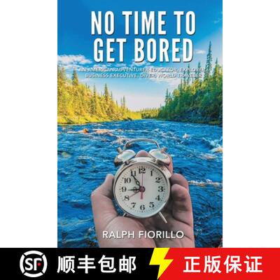 【3-4周达】No Time To Get Bored: An American Adventurer-Educator, Explorer, Business Executive, Diver... [9798895230503]
