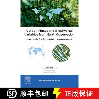 【3-4周达】Carbon Fluxes and Biophysical Variables from Earth Observation: Methods for Ecosystem Asse... [9780443299919]