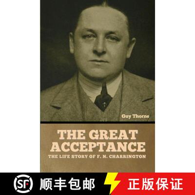 【3-4周达】The Great Acceptance: The Life Story of F. N. Charrington [9798888307823]
