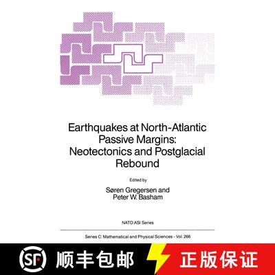 【3-4周达】Earthquakes at North-Atlantic Passive Margins: Neotectonics and Postglacial Rebound [9789401075381]