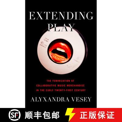 【3-4周达】Extending Play: The Feminization of Collaborative Music Merchandise in the Early Twenty-Fi... [9780190085643]