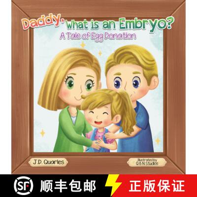 【3-4周达】精装 Daddy, What Is An Embryo?: A Tale of Egg Donation [9780578921730]