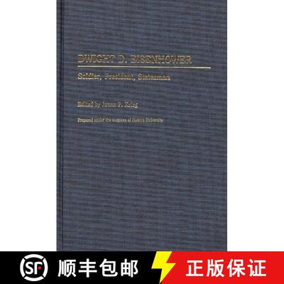 【3-4周达】精装 Dwight D. Eisenhower: Soldier, President, Statesman [9780313259555]