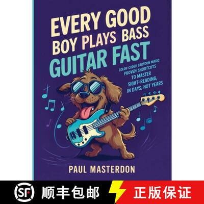 【3-4周达】Every Good Boy Plays Bass Guitar Fast - Color-Coded Cartoon Magic: Proven Shortcuts to Mas... [9781918219197]