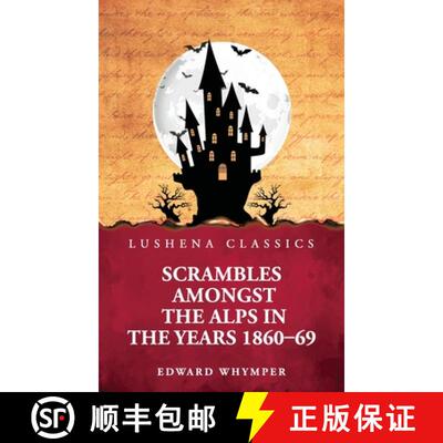 【3-4周达】精装 Scrambles Amongst the Alps in the Years 1860-69 [9798897189021]