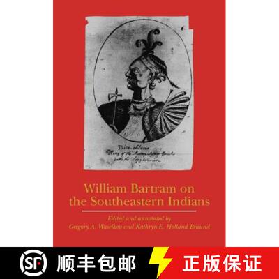 【3-4周达】William Bartram on the Southeastern Indians [9780803262058]