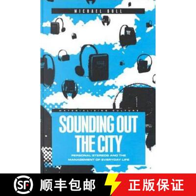 【3-4周达】精装 Sounding Out the City: Personal Stereos and the Management of Everyday Life [9781859733370]