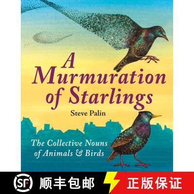 【3-4周达】精装 A Murmuration of Starlings: The Collective Nouns of Animals and Birds [9781906122546]