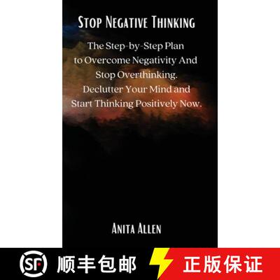 【3-4周达】Stop Negative Thinking: The Step-by-Step Plan to Overcome Negativity And Stop Overthinking... [9788367110280]