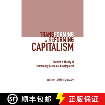 【3-4周达】Transforming or Reforming Capitalism – Towards a Theory of Community Economic Development [9781552662199]