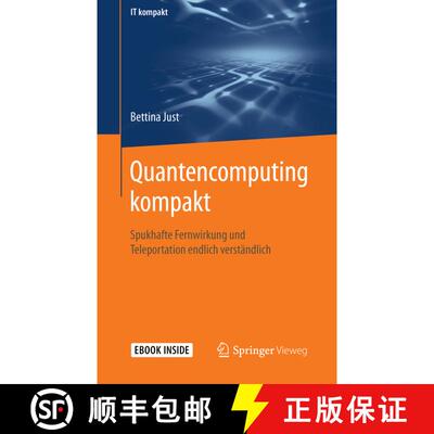 【3-4周达】Quantencomputing kompakt: Spukhafte Fernwirkung und Teleportation endlich verständlich [9783662618882]