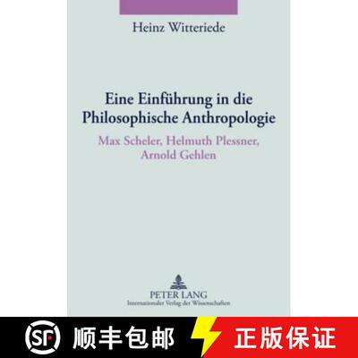 【2-3周达】Eine Einfuehrung in die Philosophische Anthropologie : Max Scheler, Helmuth Plessner, Arno... [9783631585771]