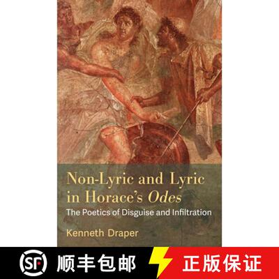 预订 精装 Non–Lyric and Lyric in Horace`s Odes – The Poetics of Disguise and Infiltration [9780472133727]