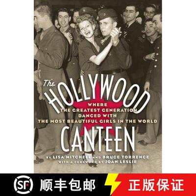 【3-4周达】精装 The Hollywood Canteen: Where the Greatest Generation Danced with the Most Beautiful G... [9781593934095]