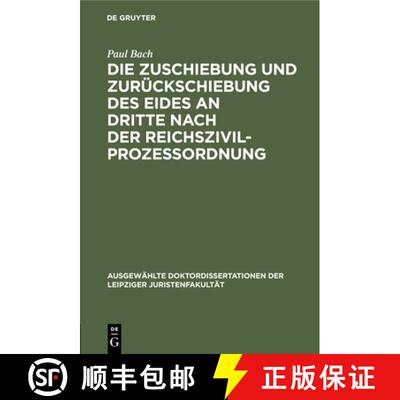 【3-4周达】精装 Die Zuschiebung und Zurückschiebung des Eides an Dritte nach der Reichszivilprozesso... [9783112436172]