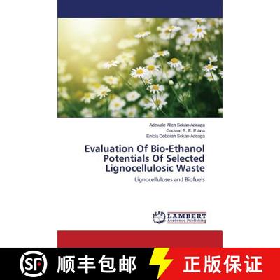 预订 Evaluation Of Bio-Ethanol Potentials Of Selected Lignocellulosic Waste [9783659795824]