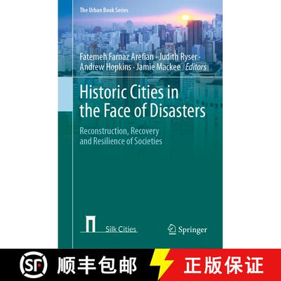 【3-4周达】精装 Historic Cities in the Face of Disasters: Reconstruction, Recovery and Resilience of ... [9783030773557]