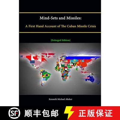 【3-4周达】Mind-Sets and Missiles: A First Hand Account of The Cuban Missile Crisis [Enlarged Edition] [9781304889089]