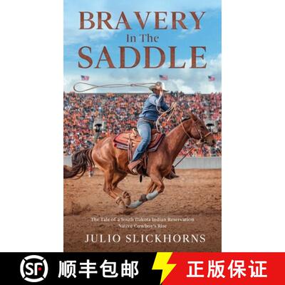 【3-4周达】Bravery in the Saddle: The Tale of a South Dakota Indian Reservation Native Cowboy's Rise [9781456648329]