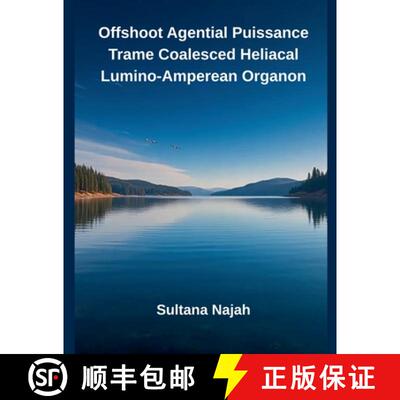 【3-4周达】Offshoot Agential Puissance Trame Coalesced Heliacal Lumino-Amperean Organon [9798232196936]