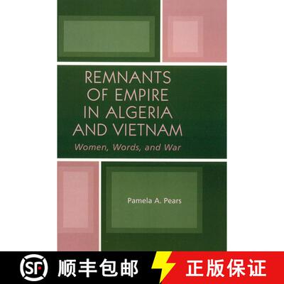 【3-4周达】精装 Remnants of Empire in Algeria and Vietnam : Women, Words, and War [9780739108314]