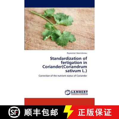 预订 Standardization of Fertigation in Coriander(coriandrum Sativum L.) [9783659235238]