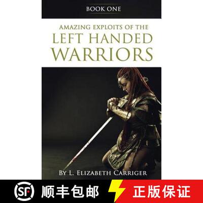 【3-4周达】Amazing Exploits of the Left Handed Warrior Series Book One: Book One of the Left Handed W... [9781947256828]