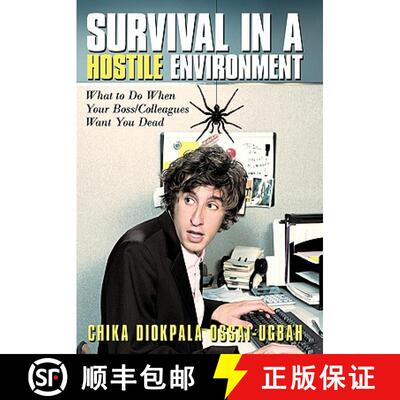 【3-4周达】精装 Survival in a Hostile Environment: What to Do When Your Boss/Colleagues Want You Dead [9781449710712]