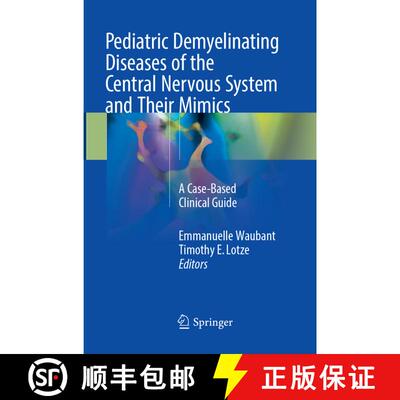 【3-4周达】Pediatric Demyelinating Diseases of the Central Nervous System and Their Mimics: A Case-Ba... [9783319870748]