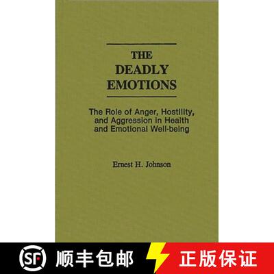 【3-4周达】精装 The Deadly Emotions: The Role of Anger, Hostility, and Aggression in Health and Emoti... [9780275935900]