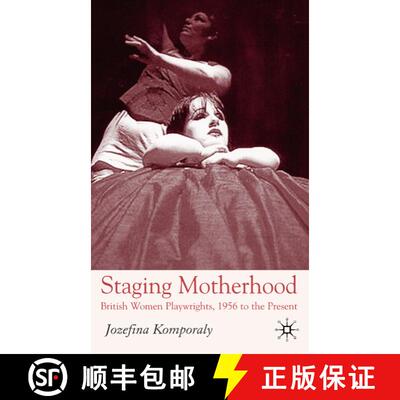 【3-4周达】精装 Staging Motherhood : British Women Playwrights, 1956 to the Present [9781403999092]