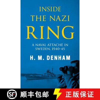 【3-4周达】Inside the Nazi Ring: A Naval Attaché in Sweden, 1940-1945 [9781800550698]