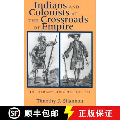 【3-4周达】Indians and Colonists at the Crossroads of Empir – The Albany Congress of 1754 [9780801488184]