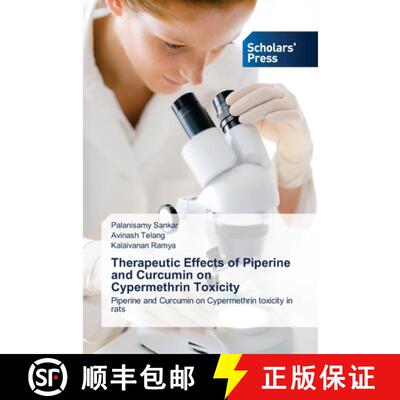 预订 Therapeutic Effects of Piperine and Curcumin on Cypermethrin Toxicity [9783639713503]