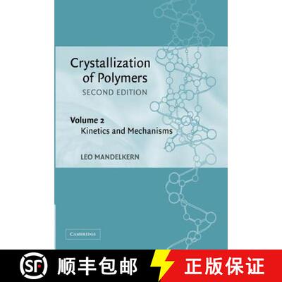 【3-4周达】Crystallization of Polymers: Volume 2, Kinetics and Mechanisms: - Kinetics and Mechanisms [9781107405462]